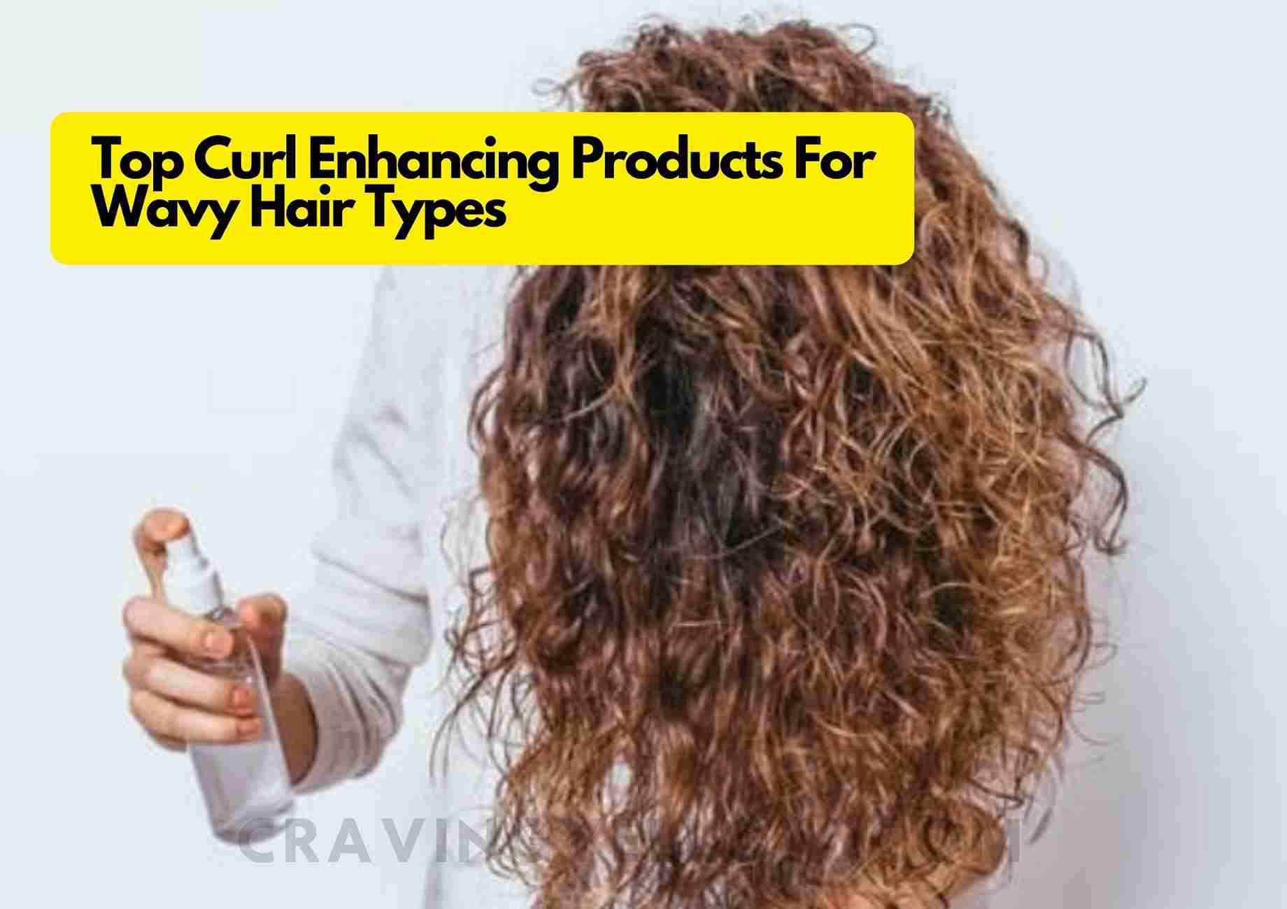 Here Are 5 Best Curl Enhancing Products For Wavy Hair In 2025 – Beauty ...