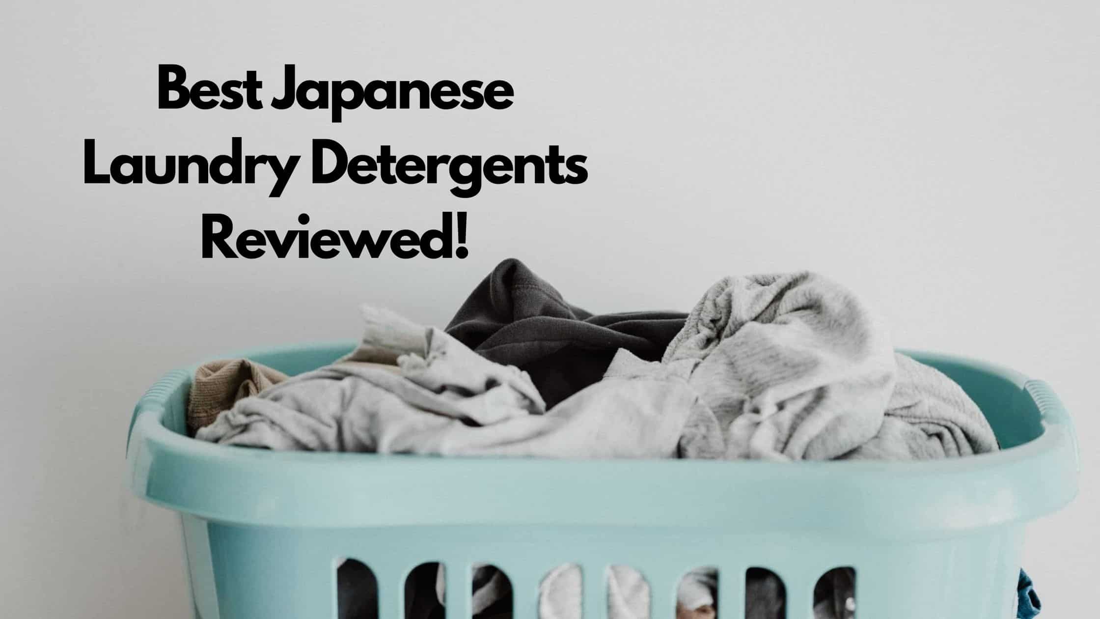 Choosing The Best Japanese Laundry Detergent 2025 – Beauty Exude